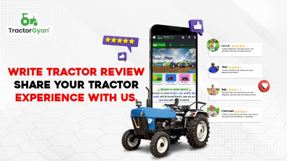 Write Tractor Reviews, Give Tractor Ratings In India - Tractorgyan