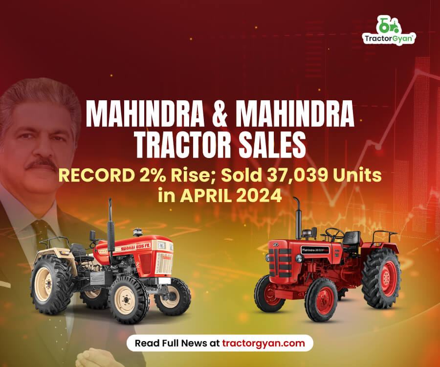 Mahindra & Mahindra Tractor Sales Record 2% Rise in April 2024, Sold ...
