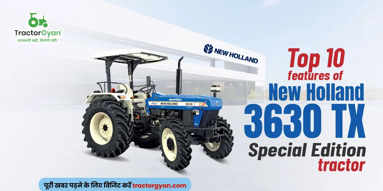 Top 10 Features of New Holland 3630 TX Special Edition Tractor