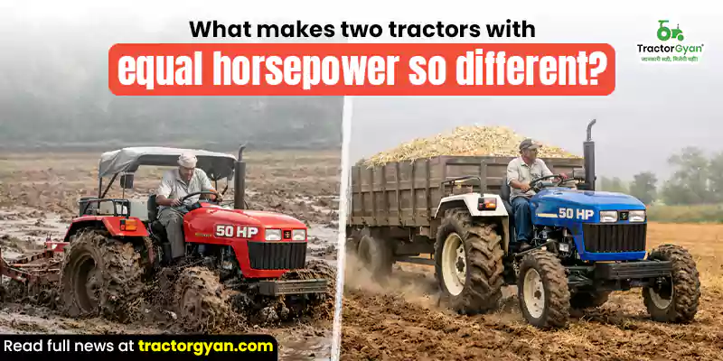What Makes Two Tractors with Equal Horsepower So Different?